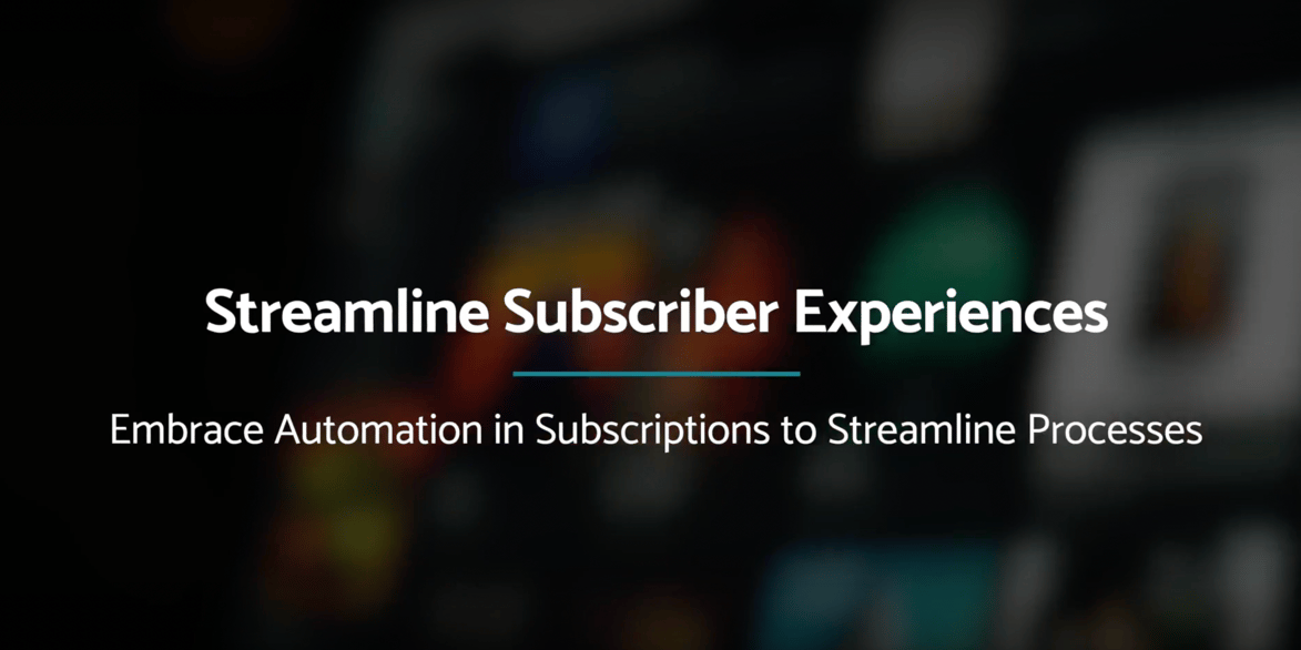 Streamline Subscriber Experiences VentanaCast - Ventana Research